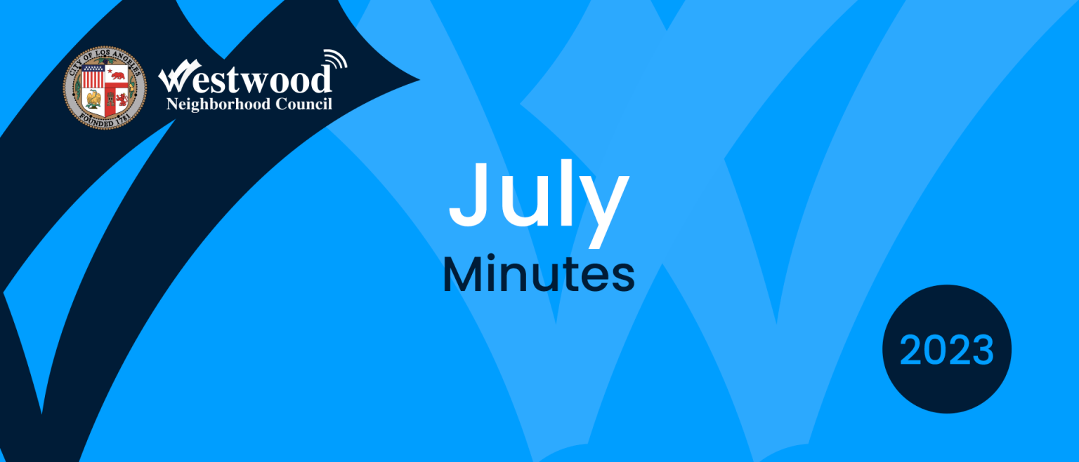 General Board Meeting Minutes July 2023 Westwood Neighborhood Council